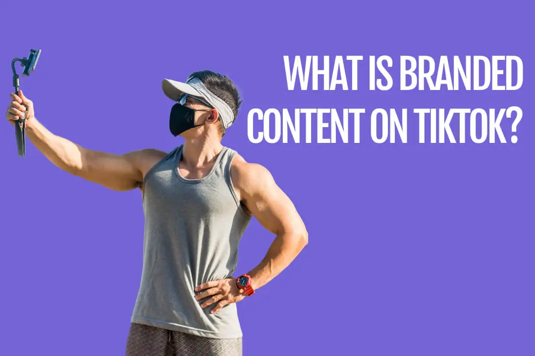 What Is Branded Content On TikTok The Futuristic Way To Promote Goods